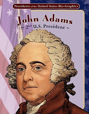 John Adams: 2nd U.s. President: 2nd U.S. President by Joeming Dunn ...