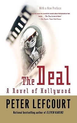 The Deal: A Novel of Hollywood by Peter Lefcourt | Goodreads