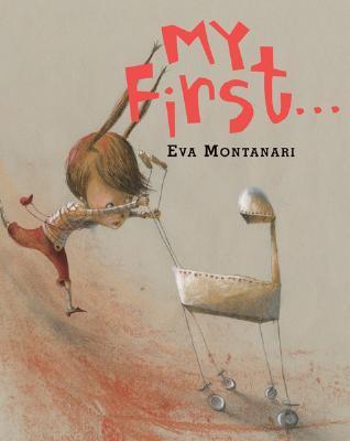 My First by Eva Montanari | Goodreads