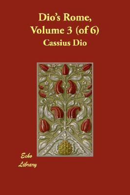 Dio's Rome by Cassius Dio | Goodreads
