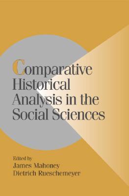 Comparative Historical Analysis in the Social Sciences by James Mahoney ...