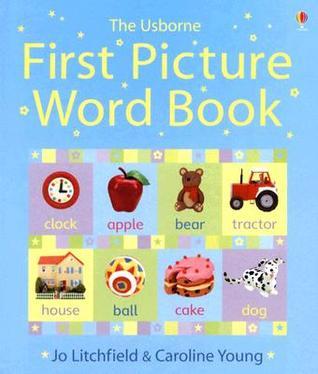 First Picture Word Book by Jo Litchfield | Goodreads