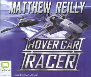 Hover Car Racer by Matthew Reilly | Goodreads