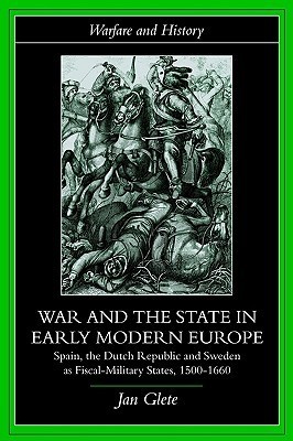 War and the State in Early Modern Europe: Spain, the Dutch Republic and ...