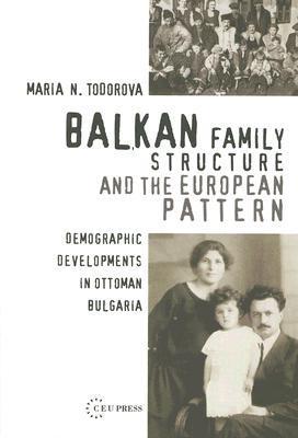 Balkan Family Structure and the European Pattern: Demographic ...