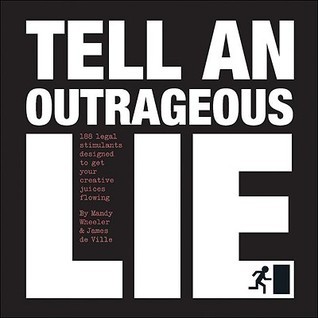 Tell an Outrageous Lie: 188 Legal Stimulants Designed to Get Your ...
