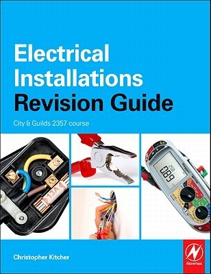 Electrical Installations Revision Guide: City & Guilds 2330 and 2356 ...