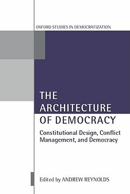 The Architecture of Democracy: Constitutional Design, Conflict ...