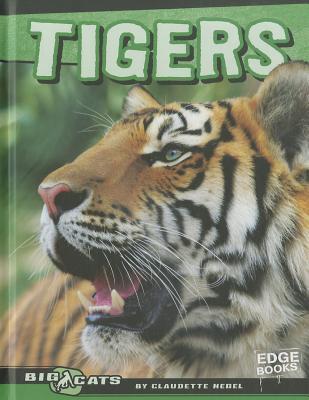 Tigers (Big Cats) by Claudette Hegel | Goodreads