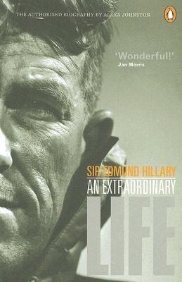 Sir Edmund Hillary: An Extraordinary Life by Alexa Johnston | Goodreads
