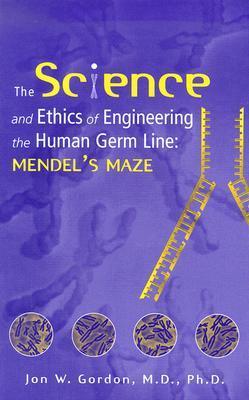 The Science and Ethics of Engineering the Human Germ Line: Mendel's ...