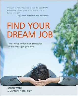 Find Your Dream Job: True Stories and Proven Strategies for Getting a ...