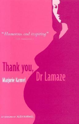 Thank You, Dr Lamaze by Marjorie Karmel | Goodreads