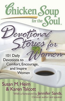 Chicken Soup for the Soul: Devotional Stories for Women: 101 Daily ...