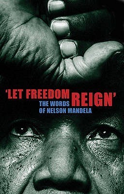 Let Freedom Reign': The Words of Nelson Mandela. by Henry Russell ...