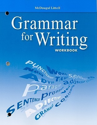 Grammar for Writing: Grade 10 by McDougal Littel | Goodreads