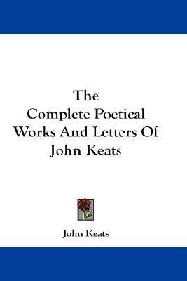 The Complete Poetical Works And Letters Of John Keats by John Keats ...