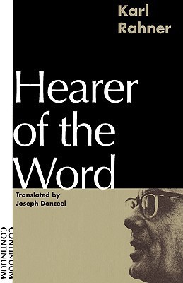 Hearer of the Word: Laying the Foundation for a Philosophy of Religion ...