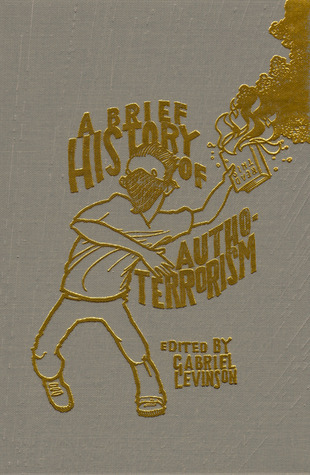 A Brief History of Authoterrorism by Gabriel Levinson | Goodreads