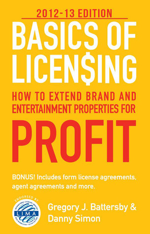 Basics of Licensing: How to Extend Brand and Entertainment Properties ...