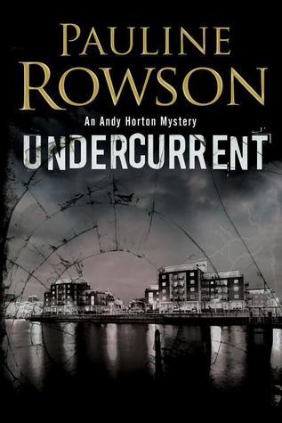 Undercurrent (DI Andy Horton #9) by Pauline Rowson | Goodreads