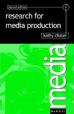 Research for Media Production (Media Manuals) by Kathy Chater | Goodreads
