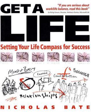 Get A Life: Setting Your LifeCompass For Success by Nicholas Bate ...