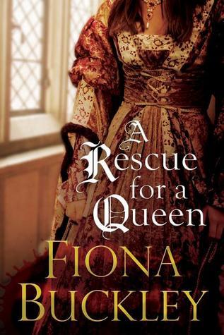 A Rescue For A Queen (Ursula Blanchard, #11) by Fiona Buckley | Goodreads