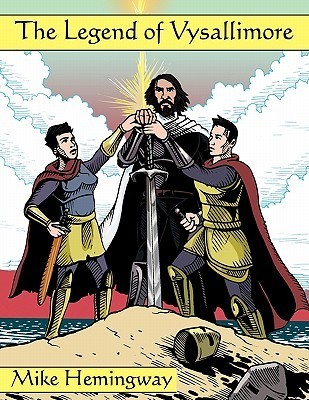 The Legend of Vysallimore by Mike Hemingway | Goodreads
