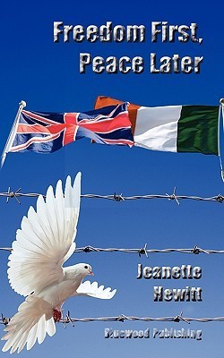 Freedom First, Peace Later by Jeanette Hewitt | Goodreads