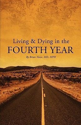 Living and Dying in the Fourth Year by Brian Neese | Goodreads