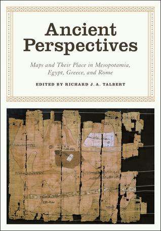 Ancient Perspectives: Maps and Their Place in Mesopotamia, Egypt ...