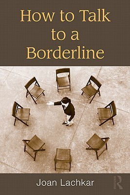 How to Talk to a Borderline by Joan Lachkar | Goodreads