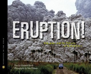 Eruption! Volcanoes and the Science of Saving Lives by Elizabeth Rusch ...