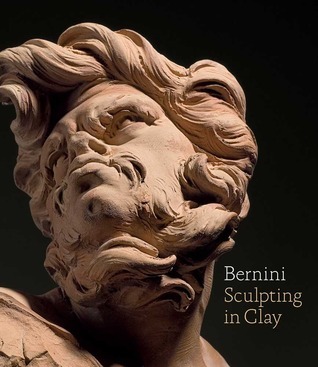 Bernini: Sculpting in Clay by Ian Wardropper | Goodreads