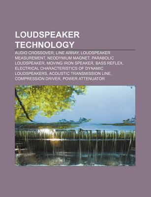 Loudspeaker Technology: Audio Crossover, Line Array, Loudspeaker ...