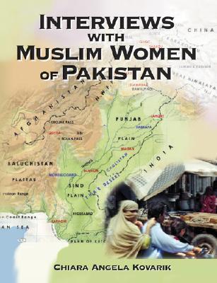 Interviews with Muslim Women of Pakistan by Chiara Angela Kovarik ...