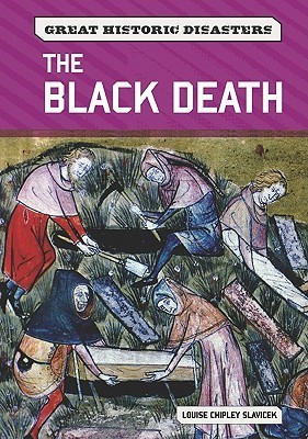 The Black Death (Great Historic Disasters) by Louise Chipley Slavicek ...