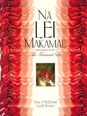 Na Lei Makamae: The Treasured Lei by Marie A. McDonald | Goodreads