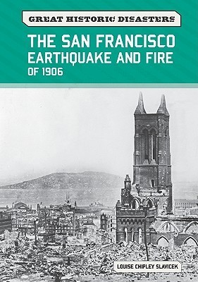 The San Francisco Earthquake and Fire of 1906 by Louise Chipley ...