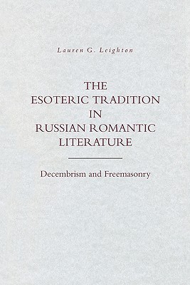 The Esoteric Tradition in Russian Romantic Literature: Decembrism and ...