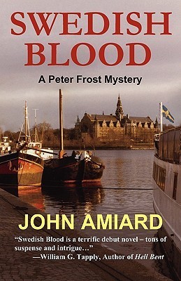 Swedish Blood: A Peter Frost Mystery by John Amiard | Goodreads