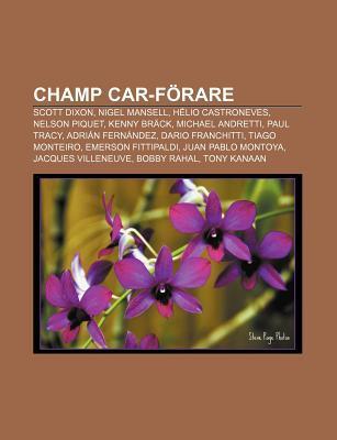 Champ Car-Forare: Scott Dixon, Nigel Mansell, Helio Castroneves, Nelson ...