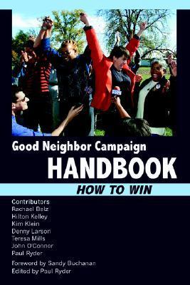 Good Neighbor Campaign Handbook: HOW TO WIN by Paul Ryder | Goodreads