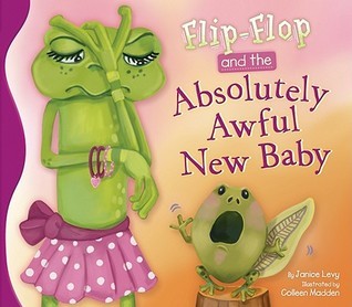 Flip-flop and the Absolutely Awful New Baby by Janice Levy | Goodreads