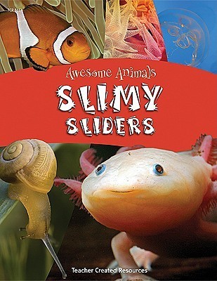 Slimy Sliders (Awesome Animals) by Lynn Huggins-Cooper | Goodreads