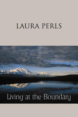 Living at the Boundary by Laura Perls | Goodreads