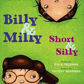 Billy and Milly, Short and Silly! by Eve B. Feldman | Goodreads