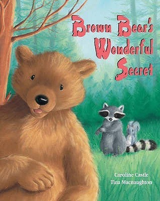 Brown Bear's Wonderful Secret by Castle Caroline | Goodreads