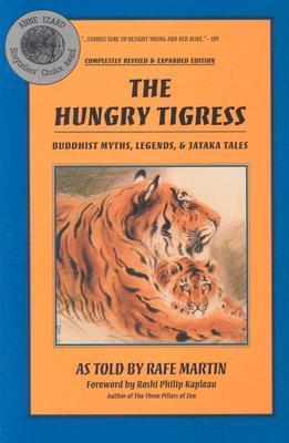 The Hungry Tigress: Buddhist Myths, Legends, and Jataka Tales by Rafe ...